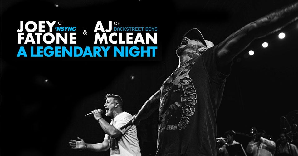 Joey Fatone and AJ McLean: A Legendary Night | Broward Center for the ...