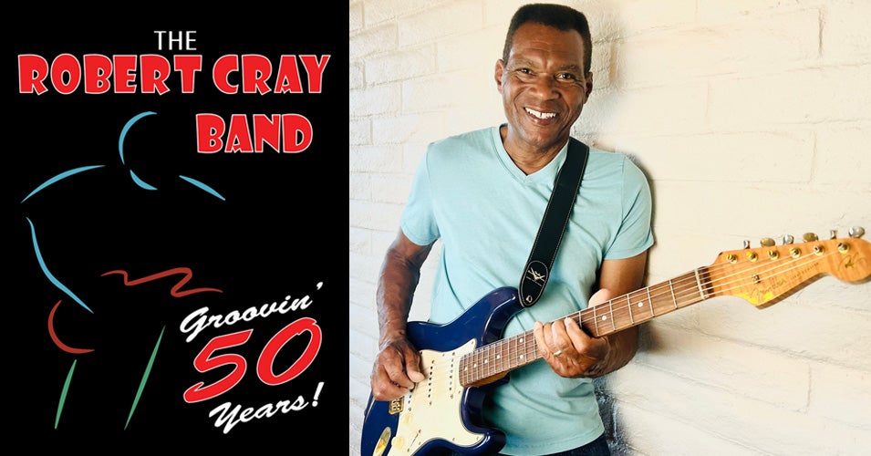 The Robert Cray Band - Groovin' 50 Years | Broward Center for the ...